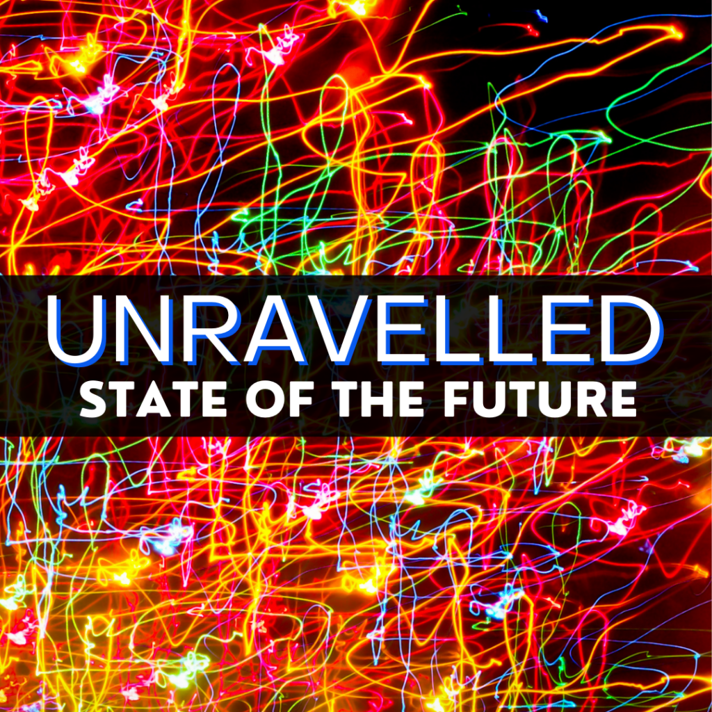 Unravelled: State of the Future - JRN Radio